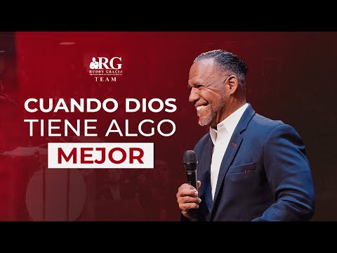 Cuando Dios tiene algo mejor | Bishop Ruddy Gracia