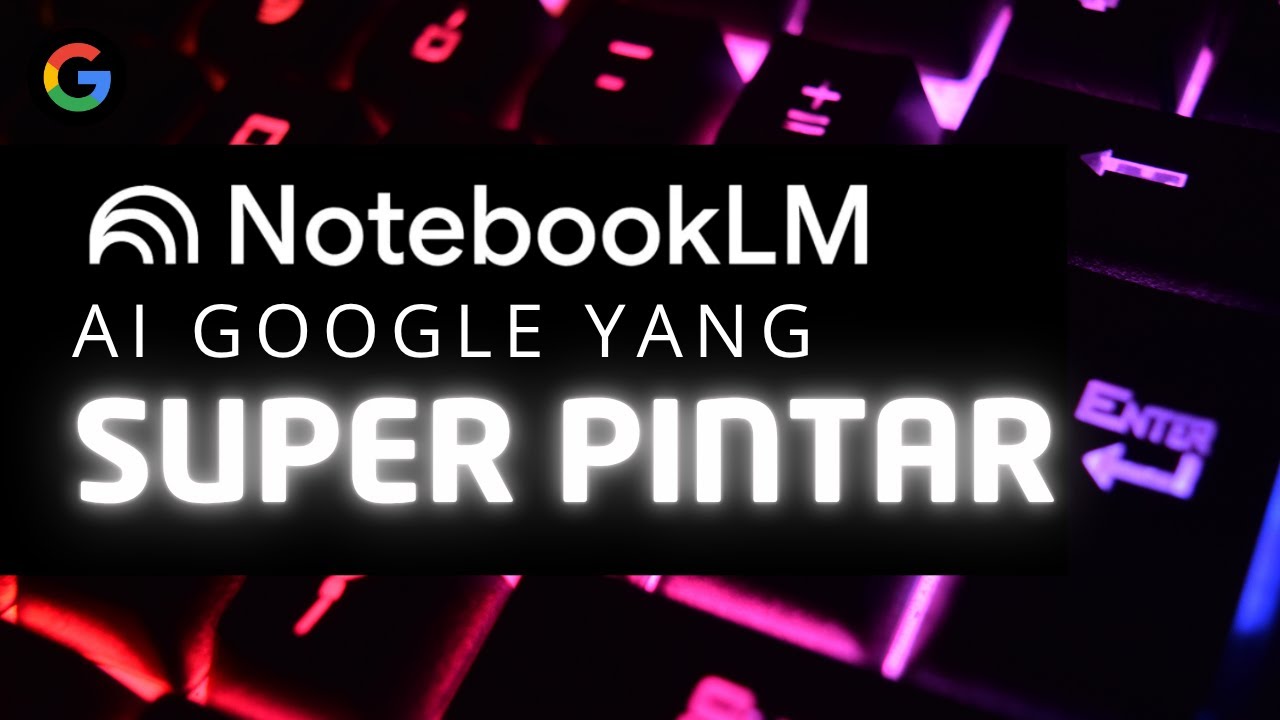 AI Google Ini Bisa Baca & Ringkas 50 File Sekaligus! | Tutorial NotebookLM