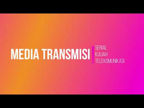 Serial Kuliah Teknik Telekomunikasi - Media Transmisi