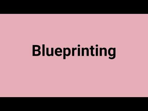 'Blueprinting' Meaning and Pronunciation