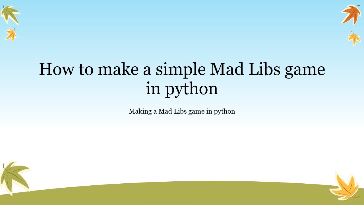 Python Tutorial - How to make a Mad Libs game in python || Making a Mad Libs game in python 3