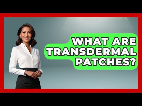 What Are Transdermal Patches? - First Response Medicine