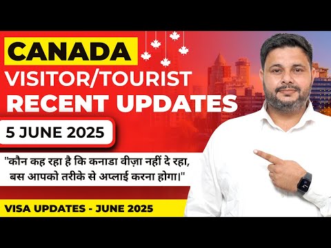 Canada Tourist/Visitor Visa Recent Updates | Processing Time, & Approval Trends | 05 May 2025