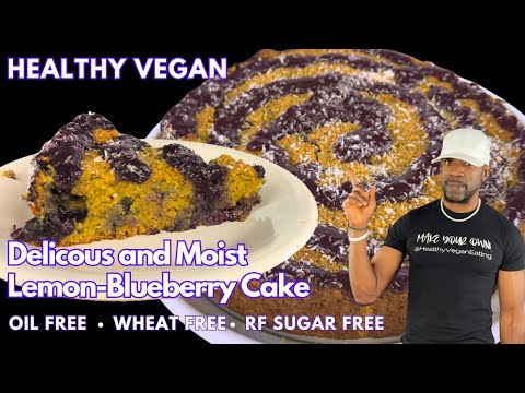 The Best Vegan Lemon Blueberry Cake- Refined-Sugar-Free, Oil-Free, Gluten-Free