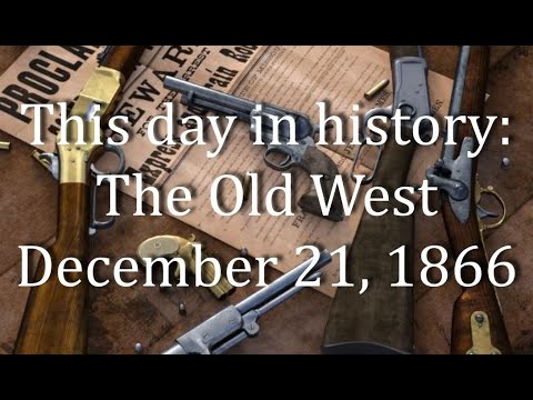 This day in history: The Old West December 21, 1866