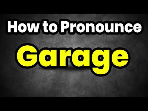 How To Pronounce Garage? (CORRECTLY) Meaning & Pronunciation
