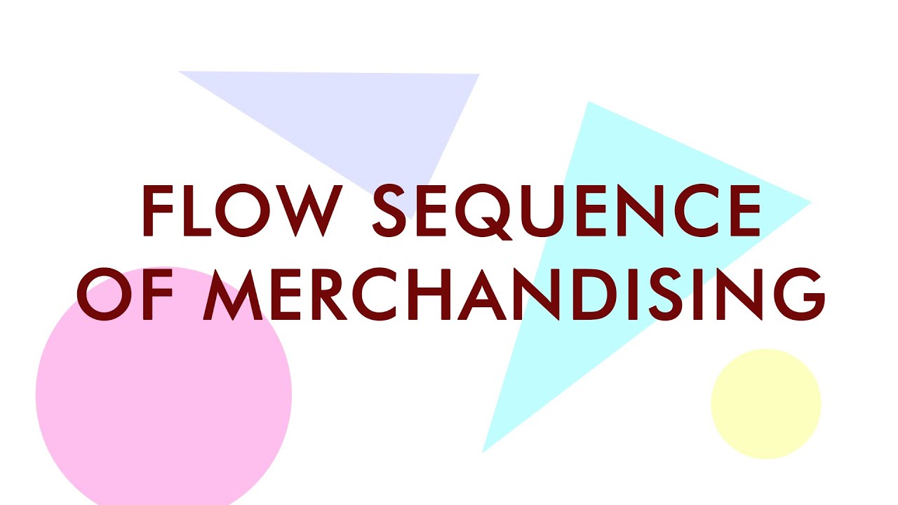 Flow sequence of merchandising