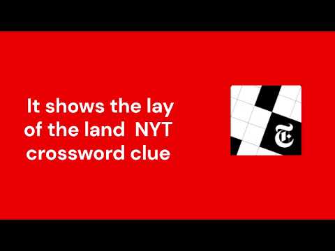 It shows the lay of the land NYT crossword clue