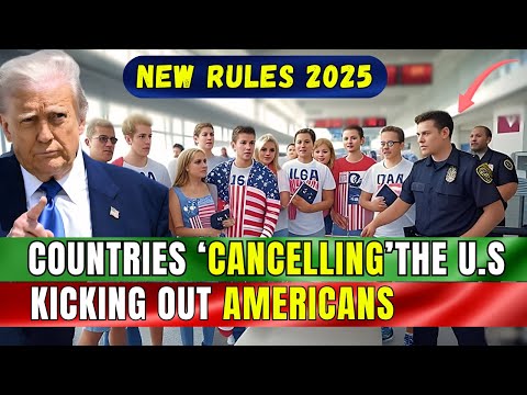 Americans BANNED! 10 Countries That Just KICKED OUT US Tourists (2025 Update)