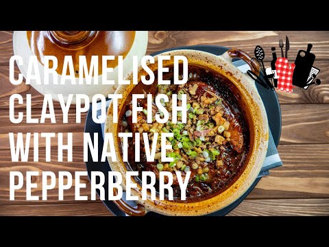Caramelised Claypot Fish with Native Pepperberry | Everyday Gourmet S11 Ep50