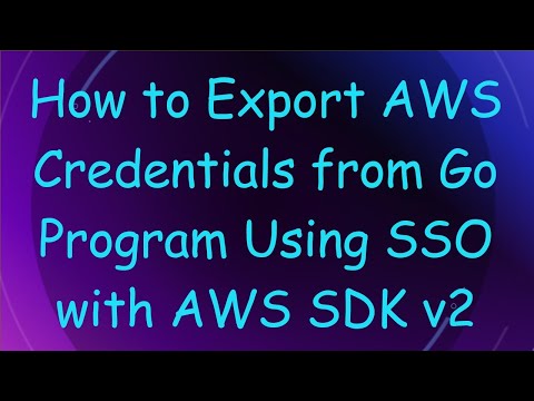 How to Export AWS Credentials from Go Program Using SSO with AWS SDK v2