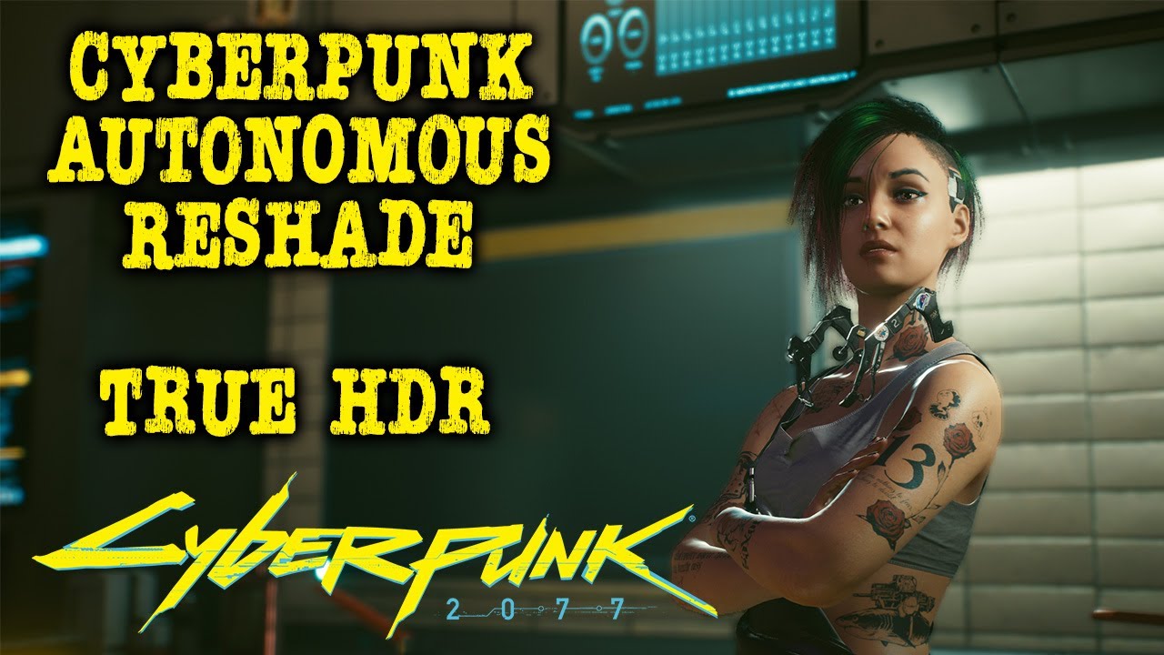 Cyberpunk Autonomous ReShade - True HDR v2.0 - Cyberpunk 2077