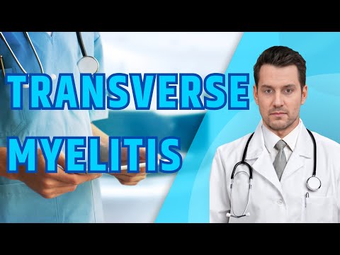 What is TRANSVERSE MYELITIS? Symptoms, Causes and Treatment!