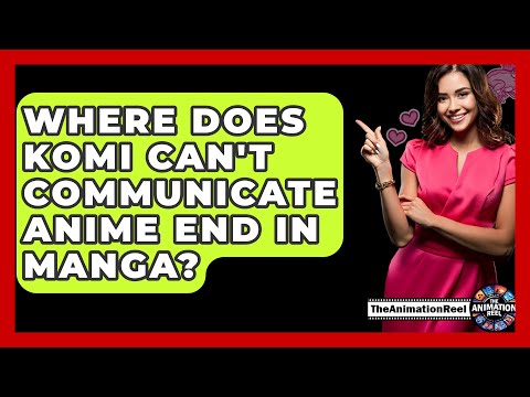 Where Does Komi Can't Communicate Anime End In Manga? - The Animation Reel
