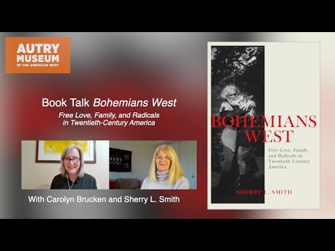 Book Talk - Bohemians West: Free Love, Family, and Radicals in Twentieth Century America