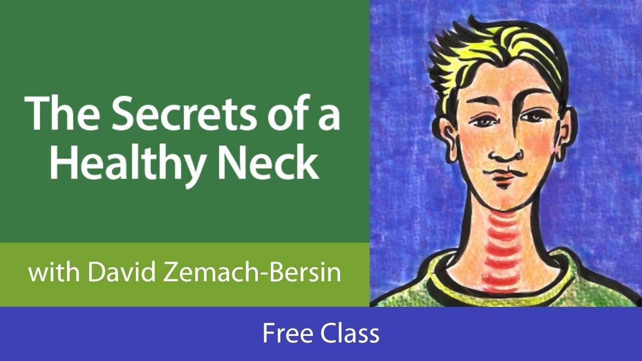 The Secrets of a Healthy Neck - Feldenkrais Lesson with David Zemach-Bersin