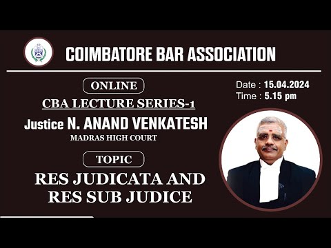 Principle of Res judicata and sub judice | Justice N. Anand Venkatesh | Coimbatore Bar Association |