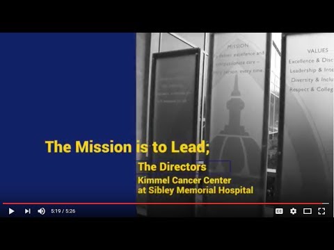 The Mission is to Lead: The Directors of The Kimmel Cancer Center at Sibley Memorial Hospital