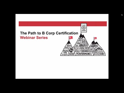 Webinar Series: The Path to B Corp Certification Pt I
