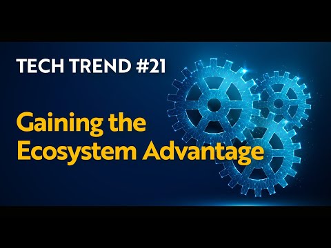 Tech Trend #21: Ecosystems