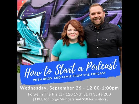 How to Start a Podcast with Knox and Jamie