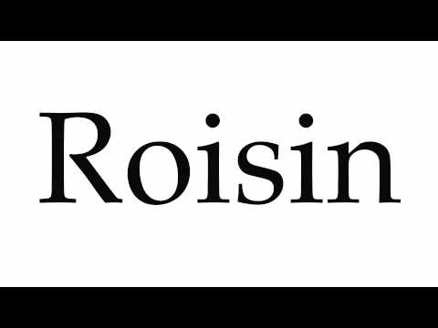 How to Pronounce Roisin