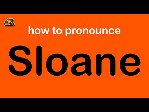 how to pronounce Sloane correctly