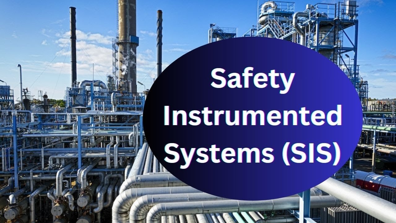 Safety Instrumented Systems (SIS) Explained | Understanding Critical Safety Measures