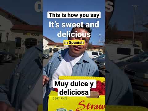 It’s sweet and delicious in Spanish