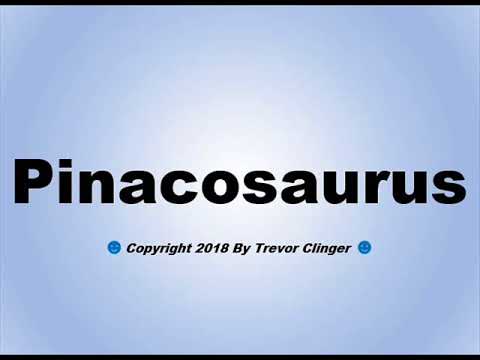 How To Pronounce Pinacosaurus