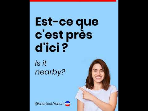 Est-ce que c'est près d'ici ?