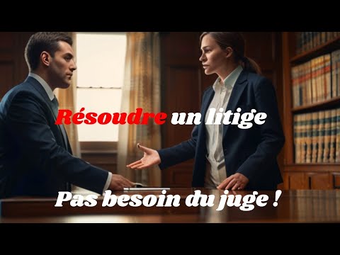 Evitez le tribunal : Résoudre un litige facilement