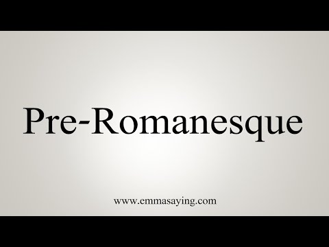 How To Say Pre-Romanesque