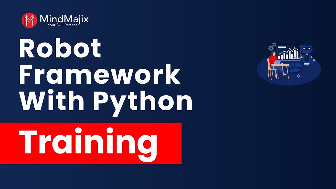 Robot Framework With Python Training | Robot Framework Course [Python Robot Framework] - MindMajix