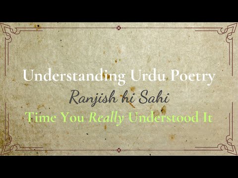Ranjish Hi Sahi Meaning | Finally Understand Ahmed Faraz’s Ghazal