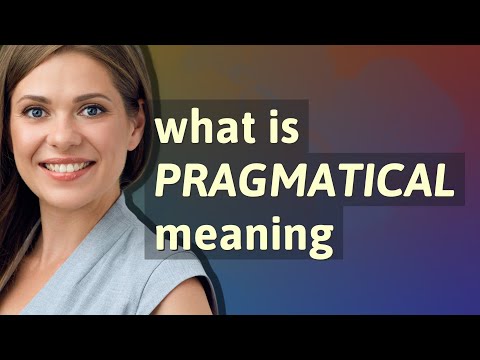 Pragmatical | meaning of Pragmatical