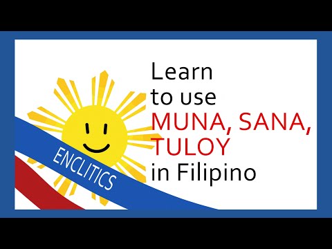 Ep103 Learn the enclitics MUNA, SANA, TULOY in Filipino @araw2fil