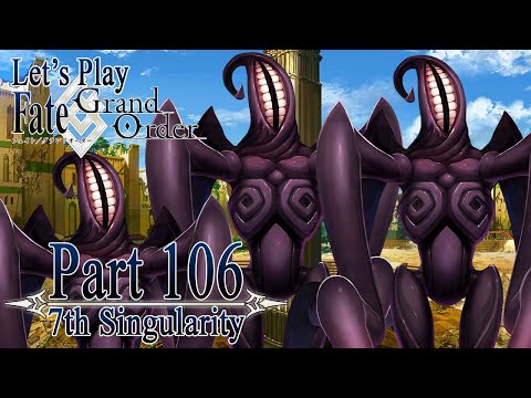 Let's Play Fate / Grand Order - Part 106 [7th Singularity]