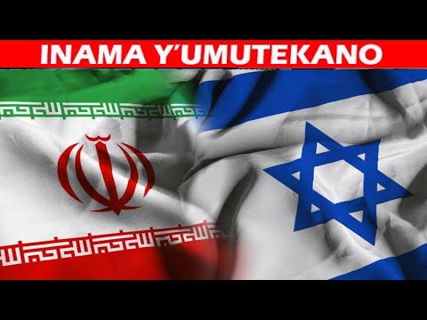 INAMA Y’UMUTEKANO(S3EP9): Intambara ya IRAN na ISRAEL! Iby’ingenzi wamenya uhereye mu Ntangiriro!