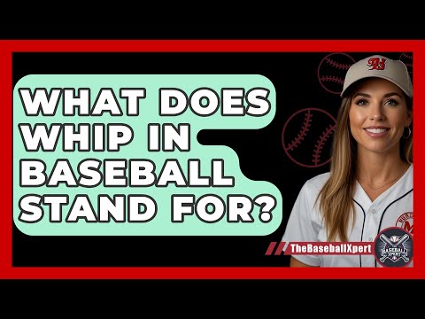 What Does WHIP In Baseball Stand For? - The Baseball Xpert