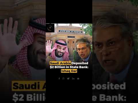 saudi Arabia deposit $2 billion in state bank #viral #youtube #knowledge #youtubeshorts #pakistan