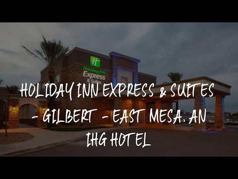 Holiday Inn Express & Suites - Gilbert - East Mesa, an IHG Hotel Review - Gilbert , United States of