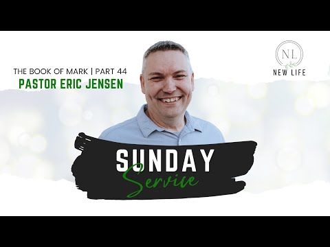 The Book of Mark Pt. 44 | Pastor Eric Jensen