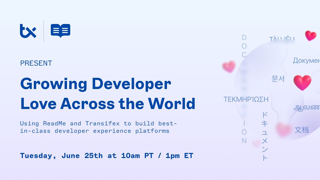 Growing Developer Love Across the World : Presented by ReadMe and Transifex
