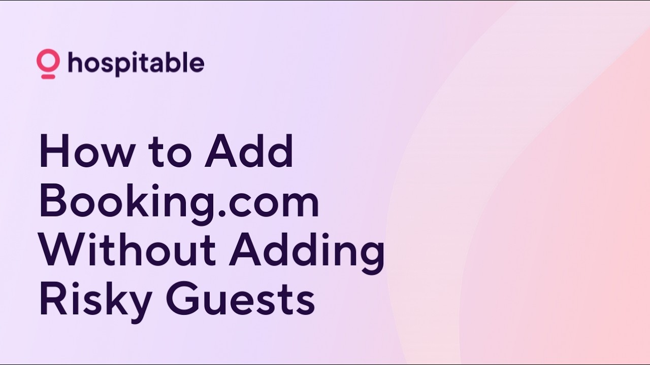 How to Add Booking.com Without Adding Risky Guests - Hospitable Conference