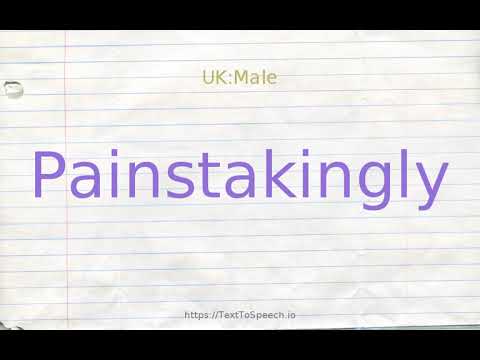 How to pronounce painstakingly