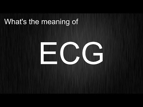 What's the meaning of "ECG", How to pronounce ECG?