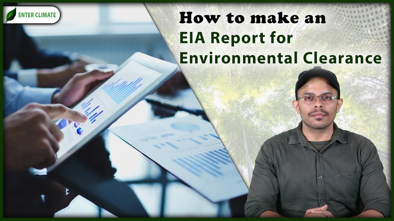 How to make an EIA Report for Environmental Clearance? | Enterclimate