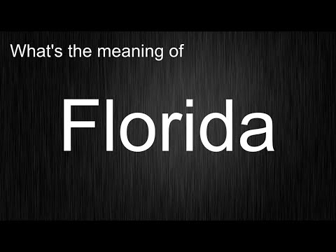 What's the meaning of "Florida", How to pronounce Florida?