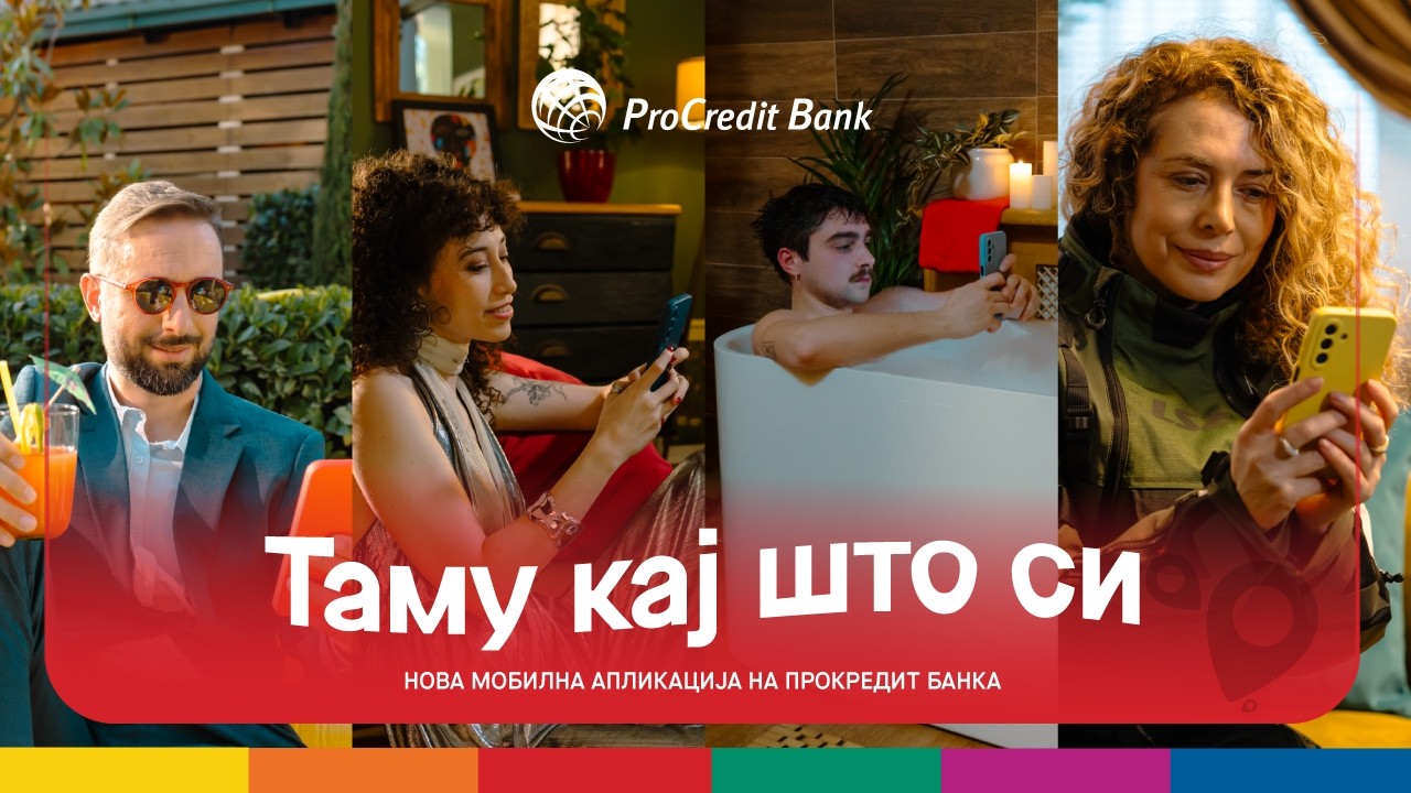 Nova mobilna aplikacija na ProCredit Banka - Tamu kaj sto si